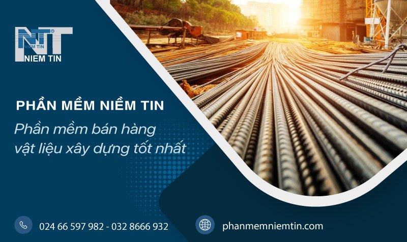 Khám phá phần mềm bán hàng vật liệu xây dựng tốt nhất hiện nay